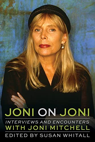 Joni on Joni: Interviews and Encounters with Joni Mitchell (Musicians ...