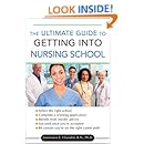 The Ultimate Guide to Getting into Nursing School: 9780071477802 ...