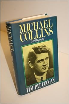 Amazon.com: Michael Collins: A Biography: 9780091741068: Coogan, Tim ...