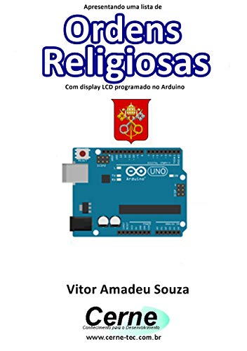 Apresentando uma lista de Ordens Religiosas Com display LCD programado no Arduino - eBook ...