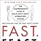 Fast. Feast. Repeat.: The Comprehensive Guide to Delay, Don't Deny ...