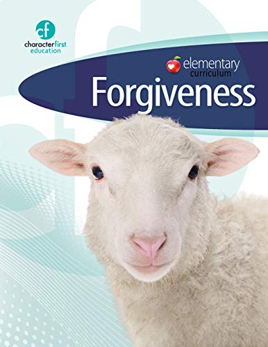 Elementary Curriculum Forgiveness: Character First Education ...