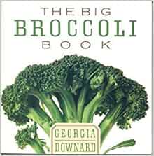 Big Broccoli Book: Downard, Georgia Chan: 9780679743828: Amazon.com: Books