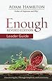 Enough: Discovering Joy through Simplicity and Generosity: Adam ...