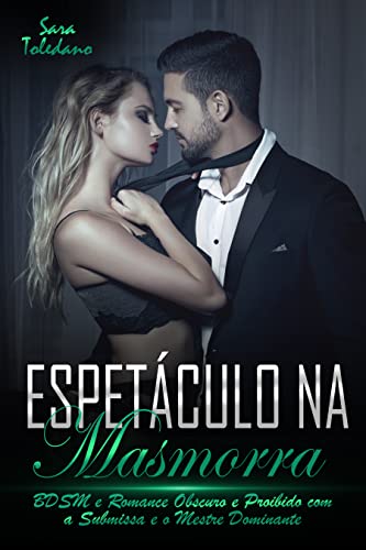 Espetáculo na Masmorra: BDSM e Romance Obscuro e Proibido com a ...