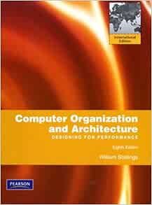 Computer Organization and Architecture: Designing for Performance: Stallings, William ...