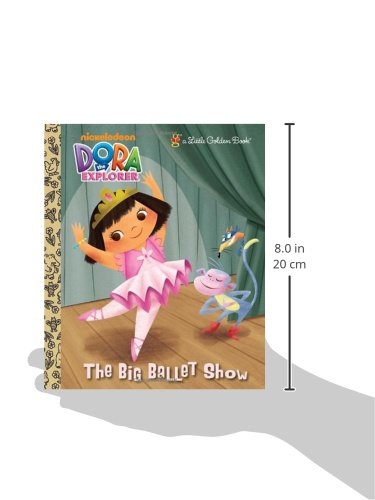 The Big Ballet Show (Dora the Explorer) (Little Golden Book) Media ...