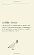 Twitterature: The World's Greatest Books in Twenty Tweets or Less ...