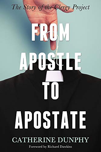 Amazon.com: From Apostle to Apostate: The Story of the Clergy Project ...