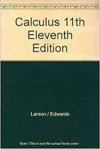 Calculus 11th Eleventh Edition: Larson / Edwards: Amazon.com: Books