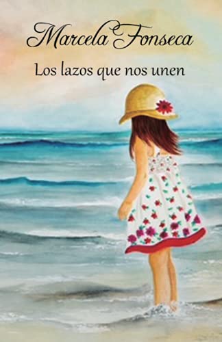 Los lazos que nos unen (Spanish Edition): Fonseca, Marcela: 9786078634071: Amazon.com: Books