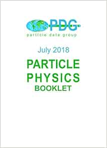 PARTICLE PHYSICS BOOKLET 2018 Particle Data Group - PDG [Loose Leaf ...