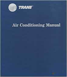 The Trane Air Conditioning Manual {Sixth Revised Edition} +++Not Ex ...