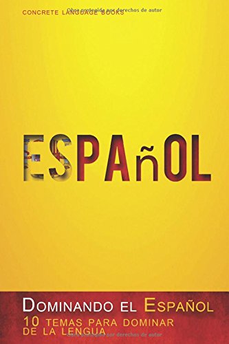 Diejusrola Dominando El Espa ol 10 Temas Para Dominar De La Lengua Diejusrola Dominando El Espa ol 10 Temas Para Dominar De La Lengua