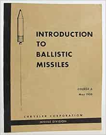 Introduction to Ballistic Missiles: Course A - May 1958: Education and ...