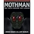 Mothman: The Facts Behind The Legend: Donnie Sergent Jr., Jeff Wamsley ...