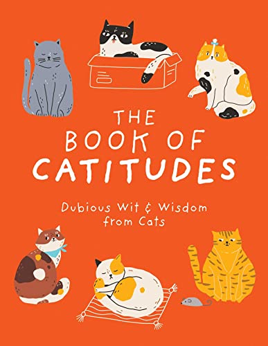 The Book of Catitudes: Dubious Wit & Wisdom from Cats: Cider Mill Press ...