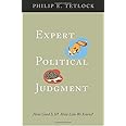 Expert Political Judgment: How Good Is It? How Can We Know?: Tetlock ...