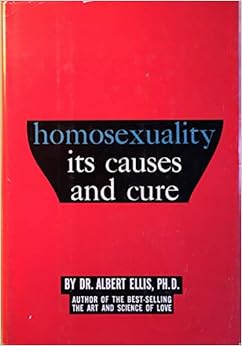Homosexuality: Its Causes and Cure: albert Ellis: Amazon.com: Books