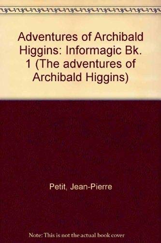 Adventures of Archibald Higgins (The Adventures of Archibald Higgins ...