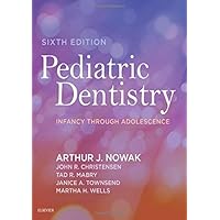 Pediatric Dentistry: Infancy through Adolescence (PEDIATRIC DENISTRY ...
