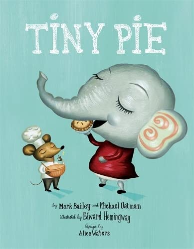 Tiny Pie: Bailey, Mark, Oatman, Michael, Hemingway, Edward ...