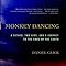 Monkey Dancing: A Father, Two Kids, And A Journey To The Ends Of The Earth: Daniel Glick ...