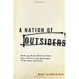 Amazon.com: A Nation of Outsiders: How the White Middle Class Fell in Love with Rebellion in ...