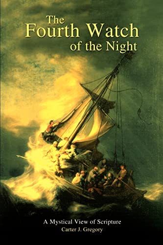 The Fourth Watch of the Night: A Mystical View of Scripture: Gregory ...