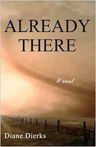 Already There: Diane Dierks: 9780974525419: Amazon.com: Books
