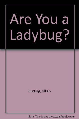 Are You a Ladybug?: Jillian Cutting: 9780780250147: Amazon.com: Books