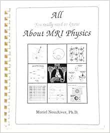 Amazon.com: All You Really Need to Know About MRI Physics ...