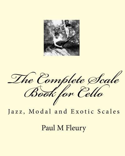 Amazon.com: The Complete Scale Book for Cello: Jazz, Modal and Exotic ...
