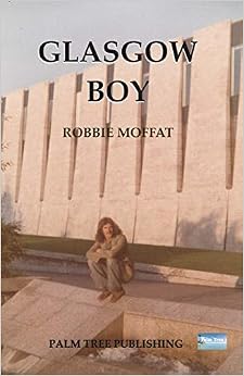 Glasgow Boy: Amazon.co.uk: Moffat, Robbie: 9780907282723: Books