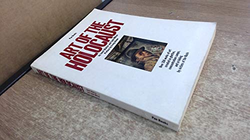 Art of the Holocaust: Blatter, Janet, Sybil Milton, Howe, Irving ...