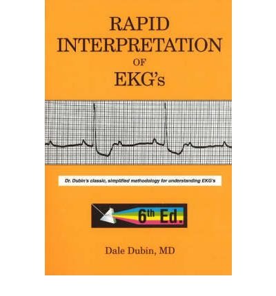 [Rapid Interpretation of EKG's: Dr Dubin's Classic, Simplified ...