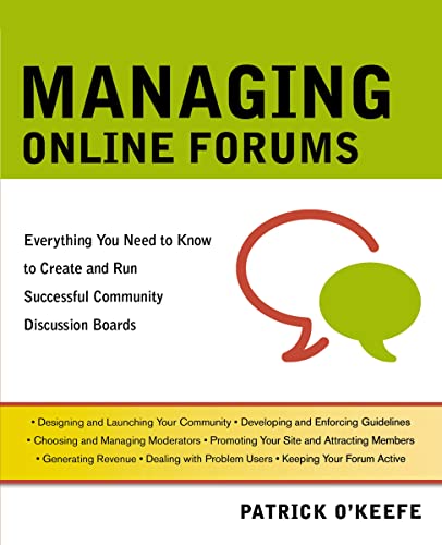Managing Online Forums: Everything You Need to Know to Create and Run ...
