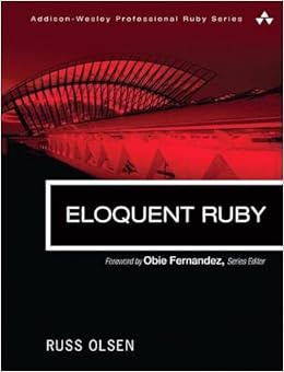 Eloquent Ruby (Addison-Wesley Professional Ruby Series): 8601300202396: Computer Science Books ...