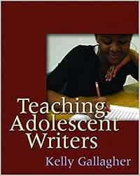 Teaching Adolescent Writers: Gallagher, Kelly: 9781571104229: Creative ...