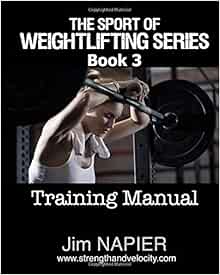 The Sport of Weightlifting Series: Book 3: Training Manual: Napier, Jim: 9781521232354: Amazon ...
