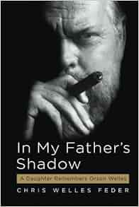 Amazon.com: In My Father's Shadow: A Daughter Remembers Orson Welles ...