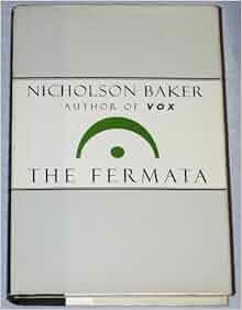 Amazon.com: The Fermata (9780679415862): Nicholson Baker: Books