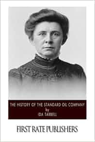 The History of the Standard Oil Company: Ida Tarbell: 9781507570104 ...