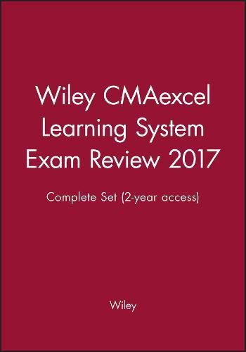 Wiley CMAexcel Learning System Exam Review 2017: Complete Set (2-year ...