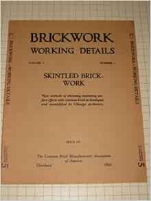 Brickwork Working Details: Skintled Brickwork - Vol.1,No.1 First Issue ...