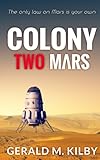 Colony One Mars: A SciFi Thriller: Gerald M Kilby: 9781530558995 ...
