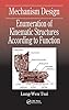 Mechanism Design: Enumeration of Kinematic Structures According to Function (Mechanical and ...