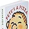 Pete's a Pizza Board Book: Steig, William, Steig, William ...