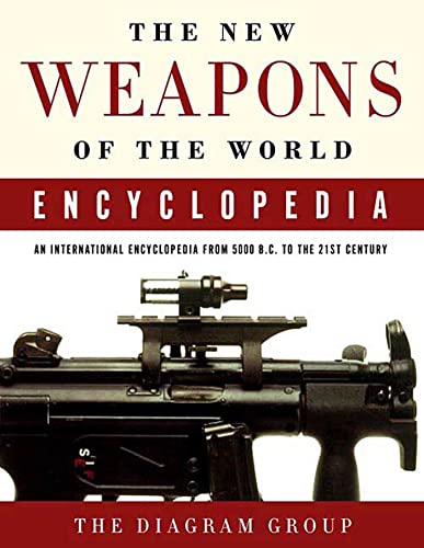 The New Weapons of the World Encyclopedia: An International ...