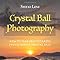Crystal Ball Photography: How to take breathtaking photos with a ...